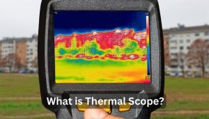 What is Thermal Scopes and How do Thermal Scopes work?